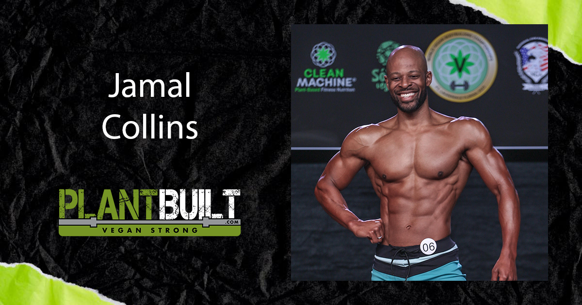 Vegan Strong PlantBuilt Team: Jamal Collins